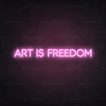 Art is Freedom Neon Sign | LED Neon Lights UK