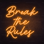Break the Rules Neon Sign | LED Neon Lights UK