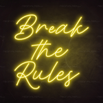 Break the Rules Neon Sign | LED Neon Lights UK