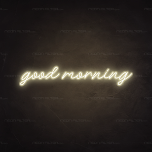 Good Morning Neon Sign | LED Neon Lights UK — Neon Filter