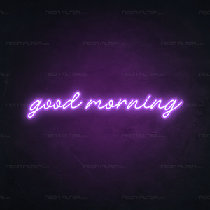 Good Morning Neon Sign | LED Neon Lights UK — Neon Filter