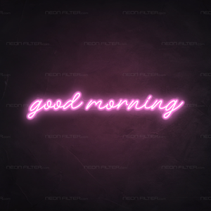 Good Morning Neon Sign | LED Neon Lights UK — Neon Filter