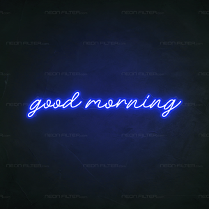 Good Morning Neon Sign | LED Neon Lights UK — Neon Filter