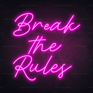 Break the Rules Neon Sign | LED Neon Lights UK
