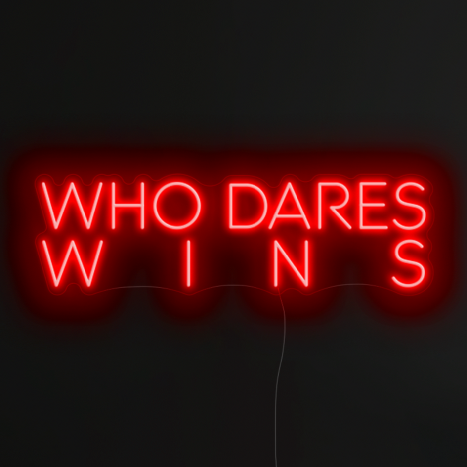 Who Dares, Wins' Neon Sign | LED Neon Lights UK
